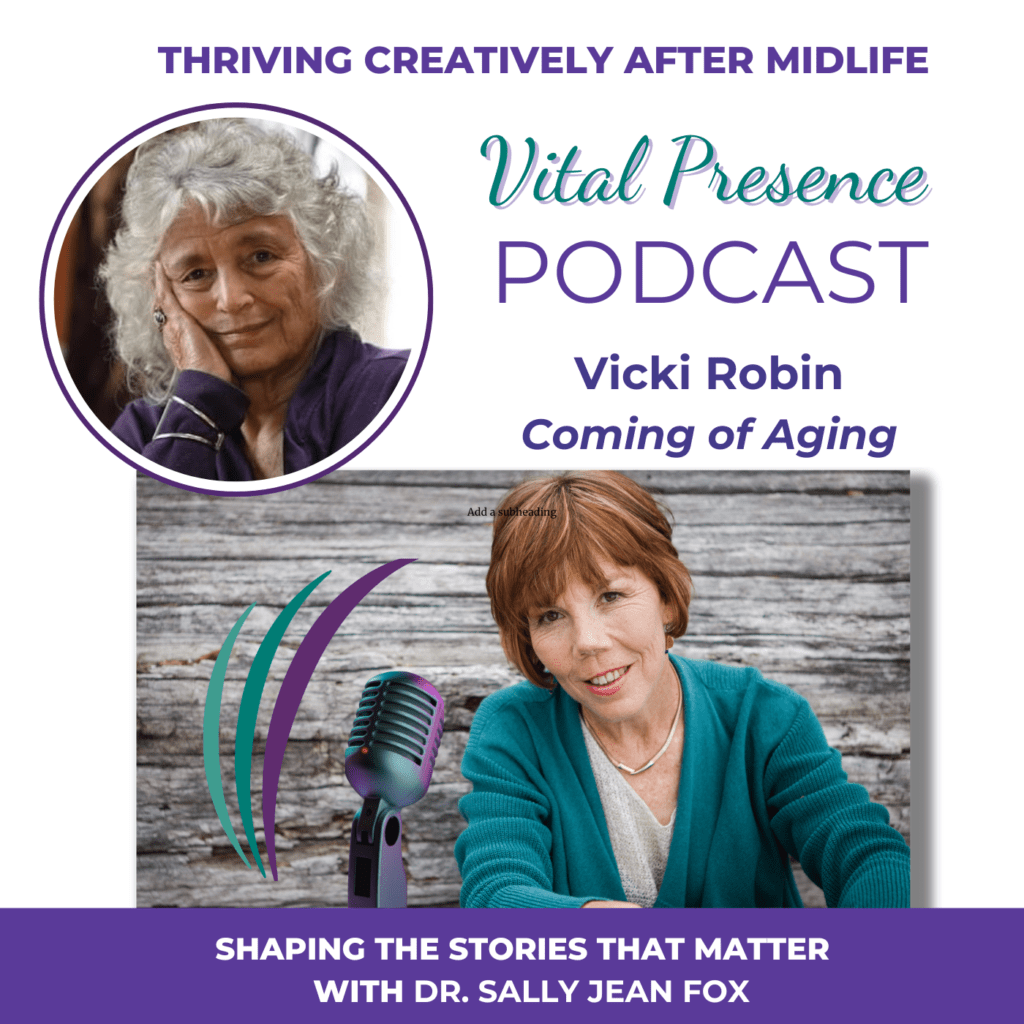 Vicki Robin—Coming of Aging Wisdom - Engaging Presence